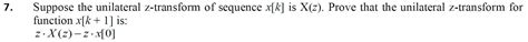 solved suppose the unilateral z transform of sequence x[k]