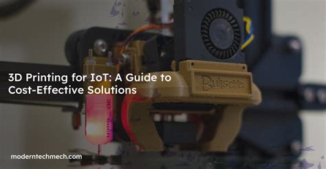 3d Printing For Iot A Guide To Cost Effective Solutions
