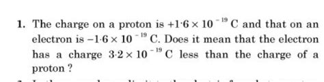 1 The Charge On A Proton Is 1 6×10−19c And That On An Electron Is −1 6×