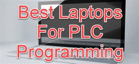 Best Laptops For Plc Programming Updated For 2019 Plcgurus Net