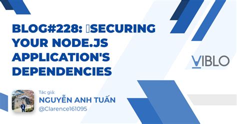 🔐securing Your Nodejs Applications Dependencies
