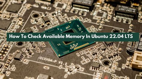 How To Check Available Memory In Ubuntu LTS Itsubuntu