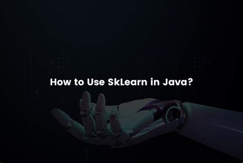 How To Use Sklearn In Java Metana