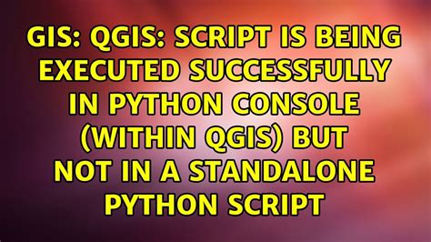 Qgis Script Is Being Executed Successfully In Python Console Within