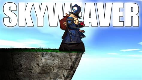 Skyweaver Youtube