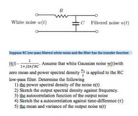 Solved Suppose RC Low Pass Filtered White Noise And The Chegg