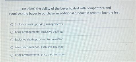 solved restrict s ﻿the ability of the buyer to deal with