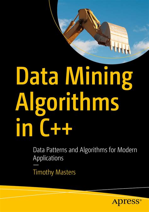 Data Mining Algorithms In C EBook By Timothy Masters EPUB Rakuten Kobo United States