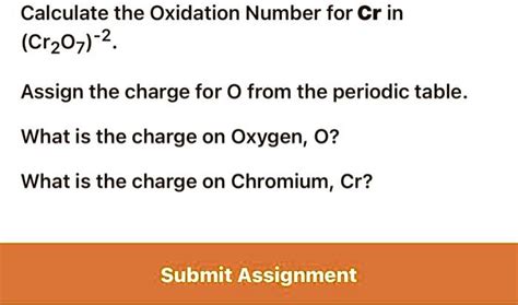 Solved Calculate The Oxidation Number For Cr In Cr2o7 2 Assign The Charge For 0 From The
