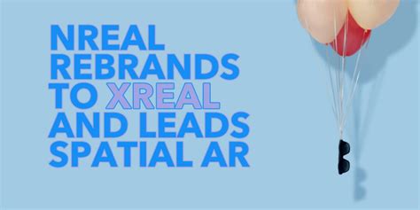 Nreal Rebrands To Xreal And Leads Spatial Ar Vr Porn Blog