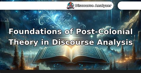 Foundations of Post-Colonial Theory in Discourse Analysis [Interactive ...
