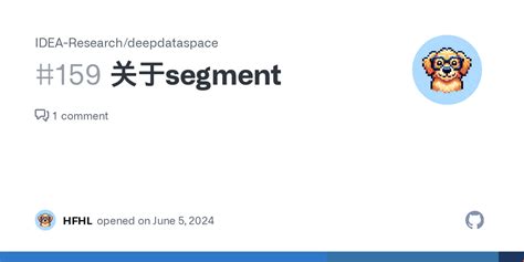 关于segment · issue 159 · idea research deepdataspace · github