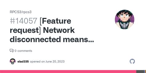 Feature Request Network Disconnected Means That Disconnected