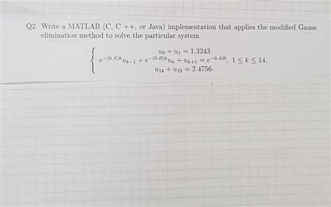 Solved Q2 Write A Matlab C C Or Java Implementation
