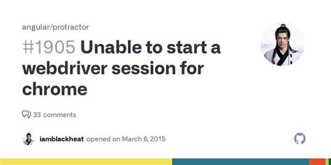 Unable To Start A Webdriver Session For Chrome · Issue 1905 · Angularprotractor · Github