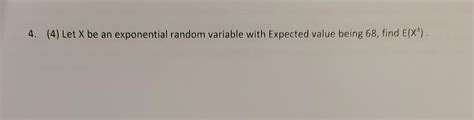 Solved 4 4 Let X Be An Exponential Random Variable With