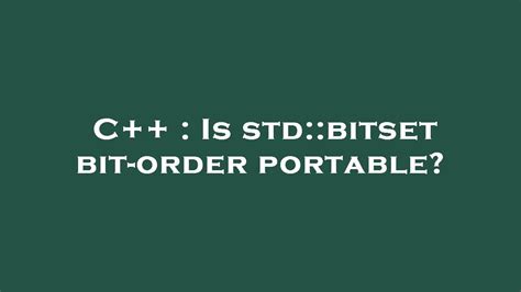 C Is Stdbitset Bit Order Portable Youtube