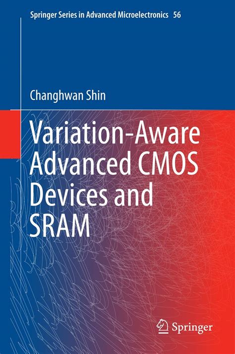 Variation Aware Advanced Cmos Devices And Sram Springer Series In