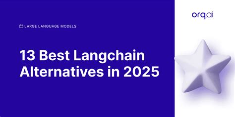 13 Best LangChain Alternatives in 2025: Comprehensive Guide | Generative AI Collaboration Platform