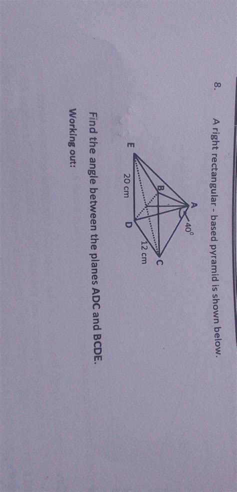 8 a right rectangular based pyramid is shown below find the angle