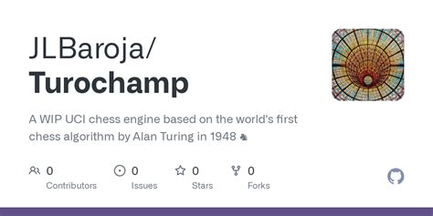 GitHub JLBaroja Turochamp A WIP UCI Chess Engine Based On The World