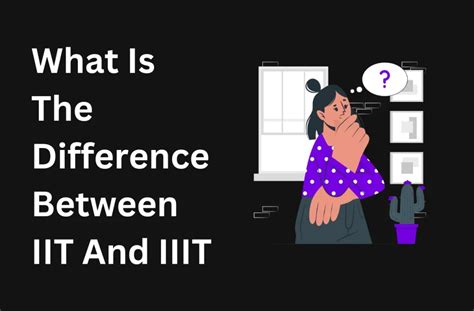 What Is The Difference Between Iit And Iiit