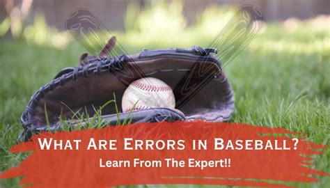 What Are Errors In Baseball Causes And Consequences Honest Baseball