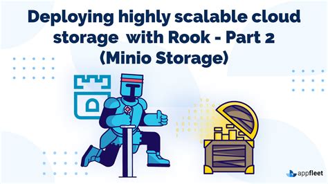 deploying highly scalable cloud storage with rook part 2 minio storage