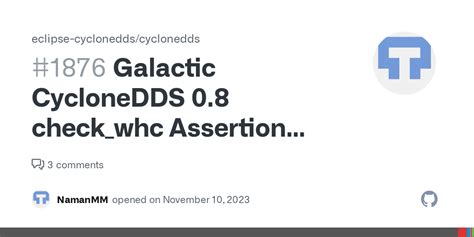 Galactic Cyclonedds 08 Checkwhc Assertion Failed Crash · Issue 1876