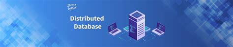 Distributed Database System In Dbms Scaler Topics