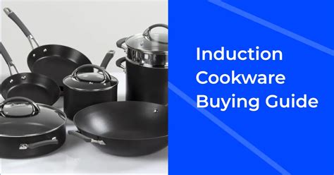 Induction Cookware Buying Guide How To Choose The Best Cookware For