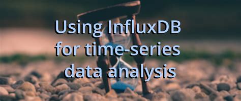 从数据到预测：influxdbprophet时间序列分析案例实战 Ew帮帮网