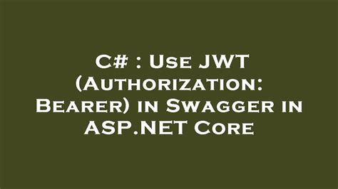 C Use Jwt Authorization Bearer In Swagger In Aspnet Core Youtube