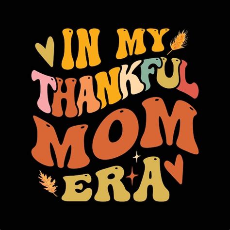 In My Thankful Mom Era Premium Vector