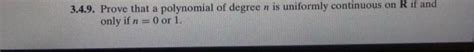 Solved Prove That A Polynomial Of Degree N Is Uniformly Chegg