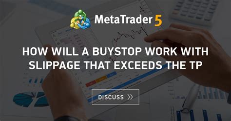 How Will A Buystop Work With Slippage That Exceeds The Tp Trading Strategies That Work Mql4