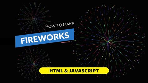 How To Make Fireworks With Html And Javascript Youtube