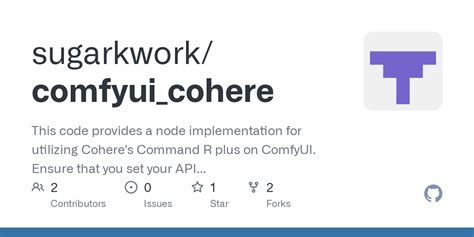 Github Sugarkwork Comfyui Cohere This Code Provides A Node Implementation For Utilizing
