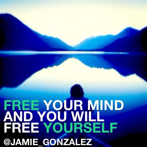 Free You Mind And You Will Free Yourself Quote Mind Free