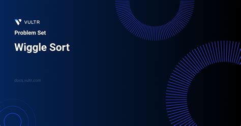 280 Wiggle Sort Solutions And Explanation Vultr Docs