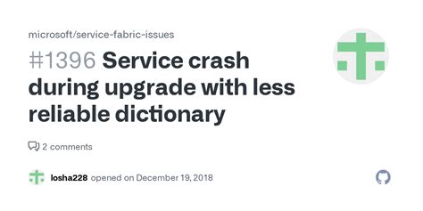 Service Crash During Upgrade With Less Reliable Dictionary · Issue 1396 · Microsoftservice