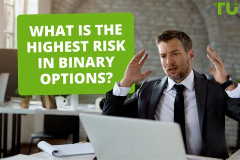 What Is The Highest Risk In Binary Options