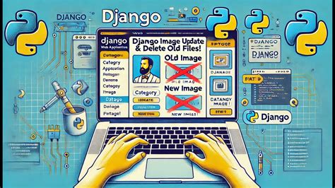 Django Image File Update Delete Old Image When Uploading New Youtube