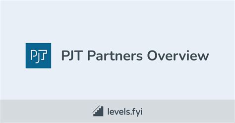 Pjt Partners Careers Levels Fyi