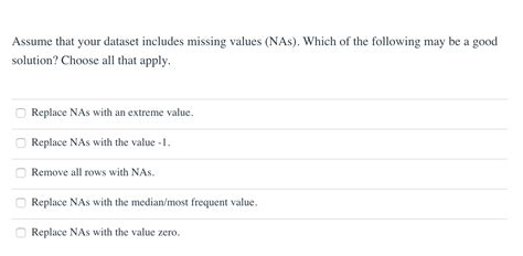 Solved Assume That Your Dataset Includes Missing Values Chegg