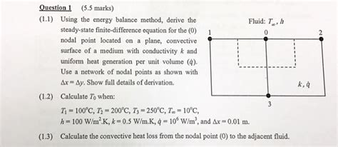 Solved Question 1 5 5 Marks 1 1 Using The Energy Balance