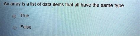 Solved An Array Is A List Of Data Items That All Have The Same Type