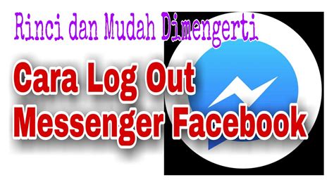 Cara Logout Messenger Facebook Di Android Youtube