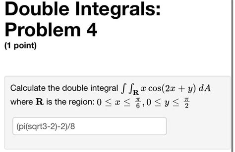 solved double integrals problem 4 1 point calculate the