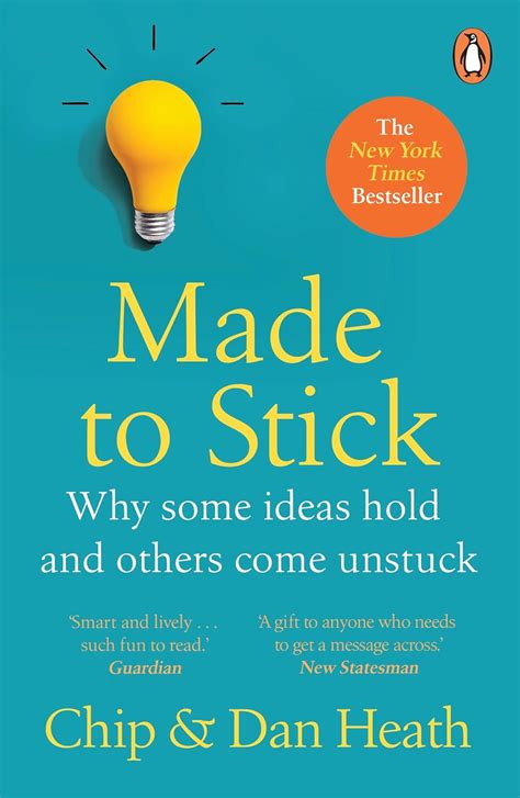 Made To Stick Why Some Ideas Take Hold And Others Come Unstuck Ebook